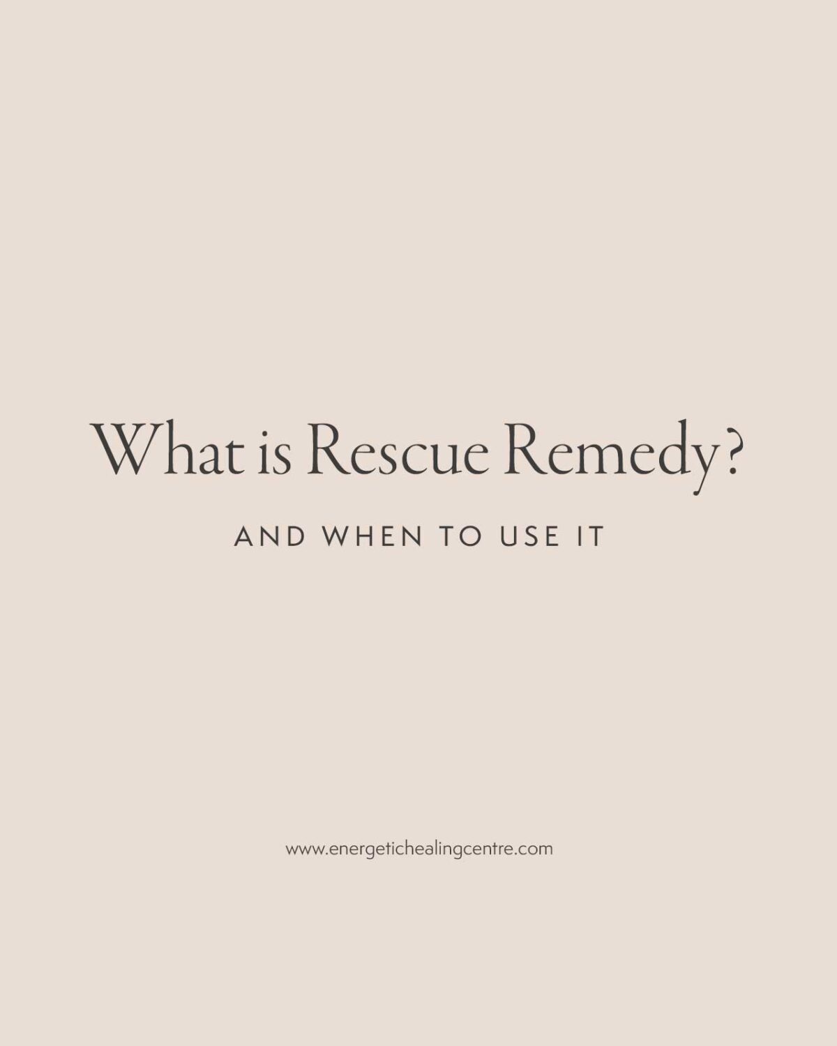 What is Rescue Remedy? How to Use Rescue Remedy